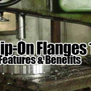 Necked Slip-On Flanges : Features & Benefits